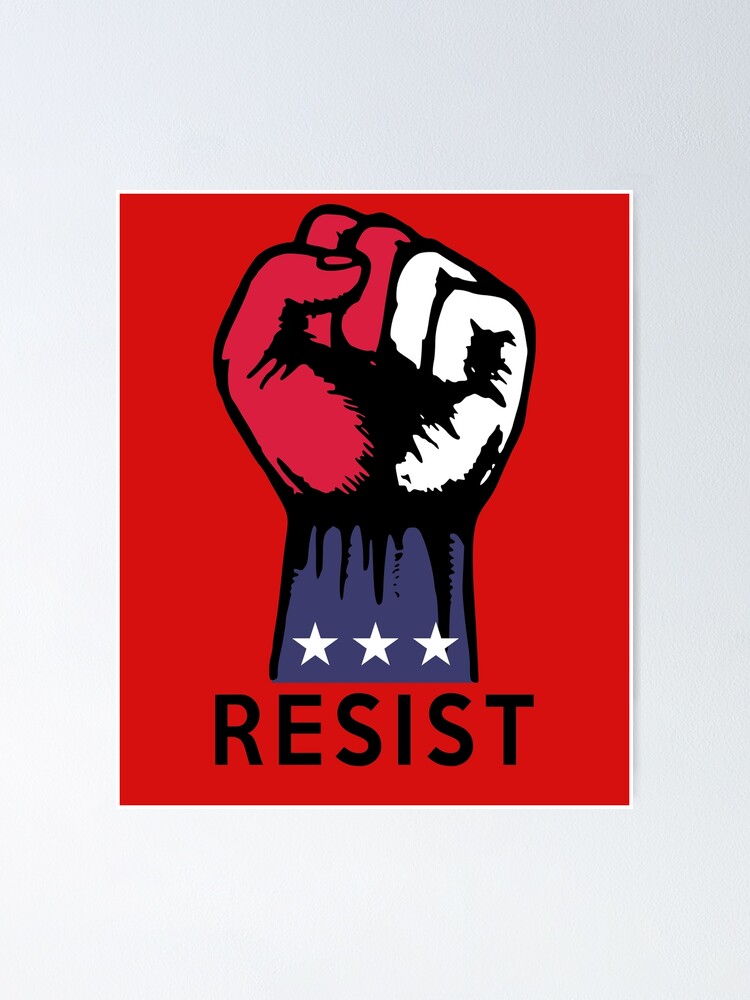 "The Resistance Red White and Blue Protest Resist Fist" Poster for Sale ...
