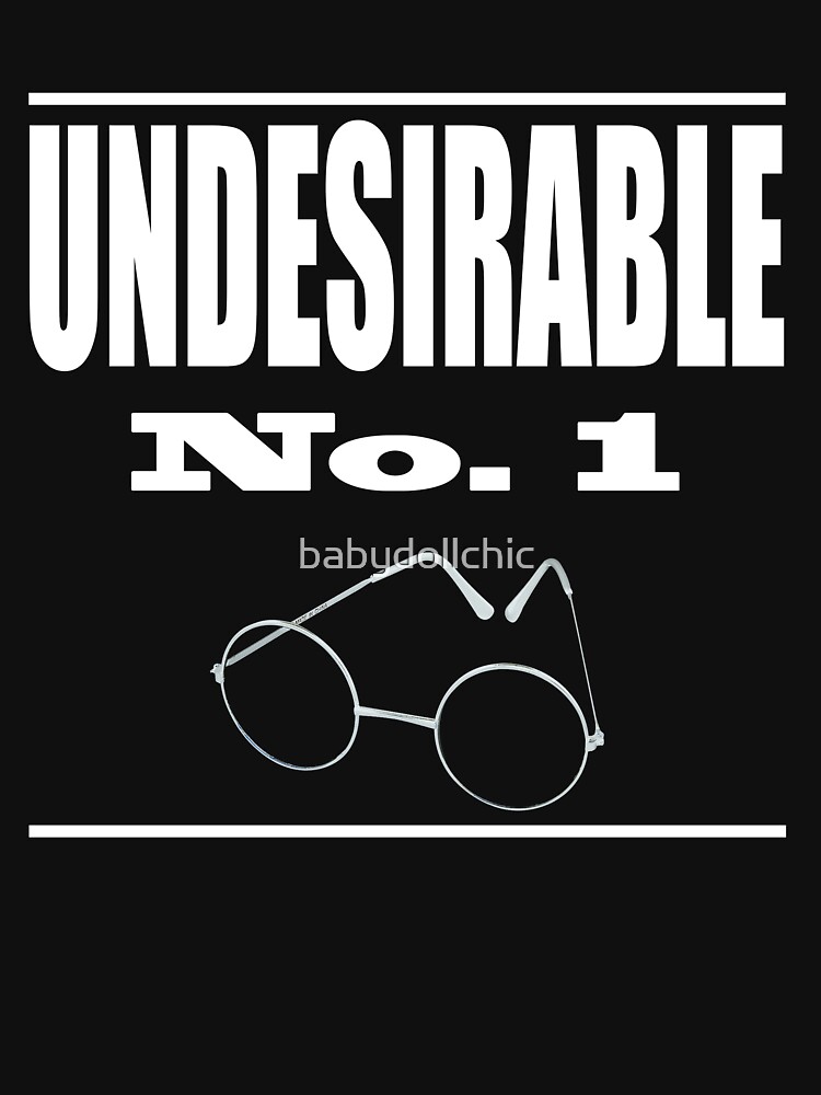 "Undesirable Number One" T-shirt for Sale by babydollchic | Redbubble ...