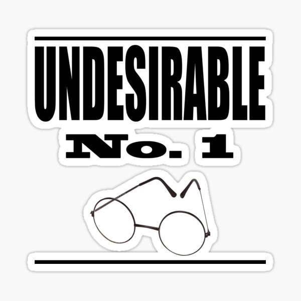"Undesirable Number One" Sticker for Sale by babydollchic | Redbubble