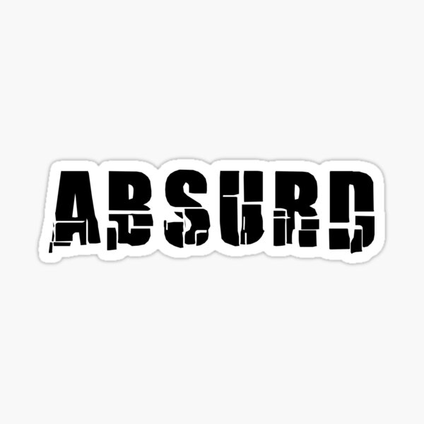 "Absurd" Sticker for Sale by likebakerdo | Redbubble