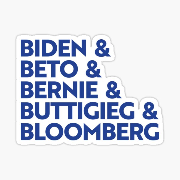 "Biden & Beto & Bernie & Buttigieg & Bloomberg" Sticker for Sale by ...