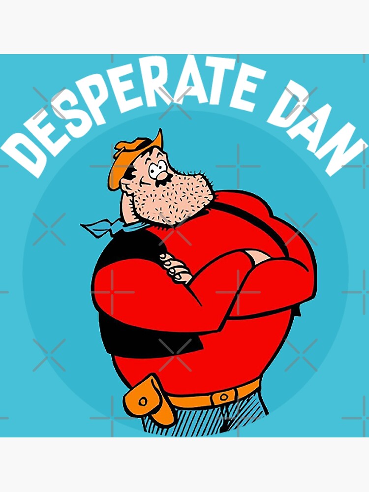 "Desperate Dan - Cow Pie t shirt - Danial - Dan Brother - Dan Best ...