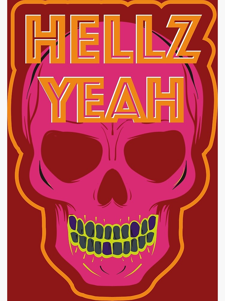 "HELLZ YEAH" Poster for Sale by ScottyWalters | Redbubble
