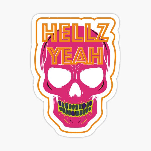 "HELLZ YEAH" Sticker for Sale by ScottyWalters | Redbubble