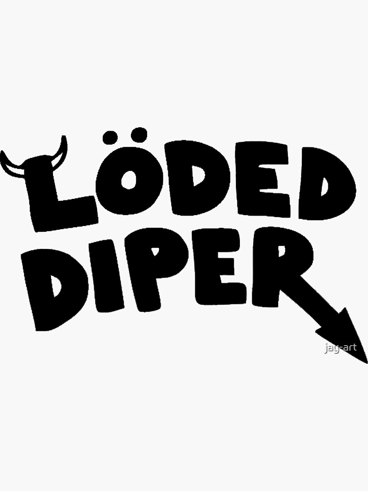 "Loded Diper" Sticker for Sale by jay-art | Redbubble