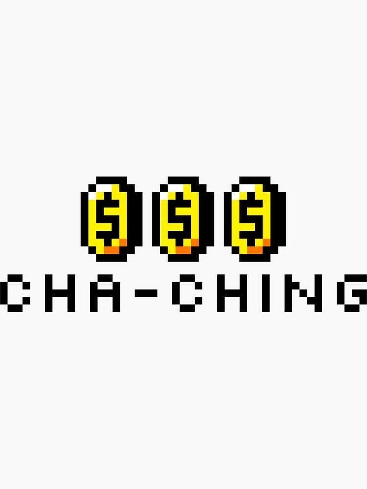 "CHA-CHING" Sticker by StudioMaguyver | Redbubble