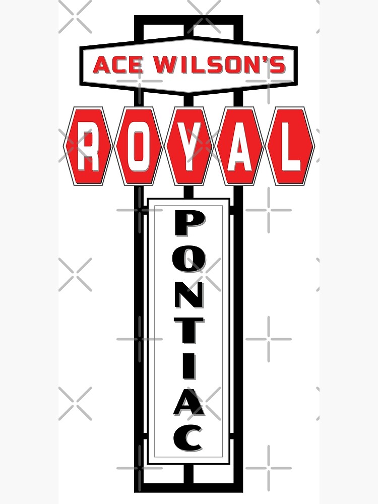 "Vintage Ace Wilson's Royal Pontiac Dealership Sign" Poster by ...