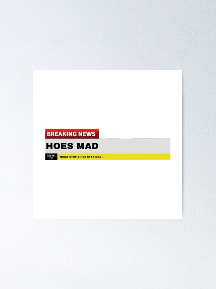 "Hoes Mad Sticker" Poster for Sale by HWinchester | Redbubble