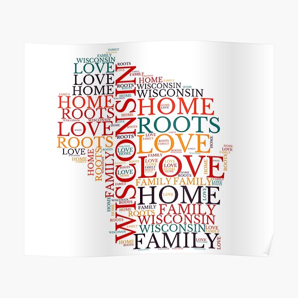 "Wisconsin Home, Love, Roots and Family Map" Poster for Sale by ...