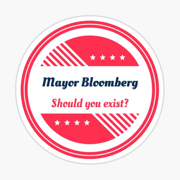 "Should Bloomberg Exist?" Sticker for Sale by bones-bgone | Redbubble
