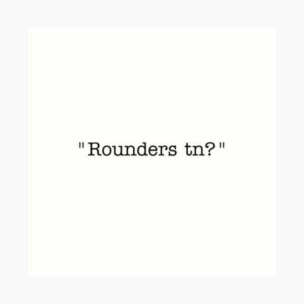 Rounders Art Prints | Redbubble