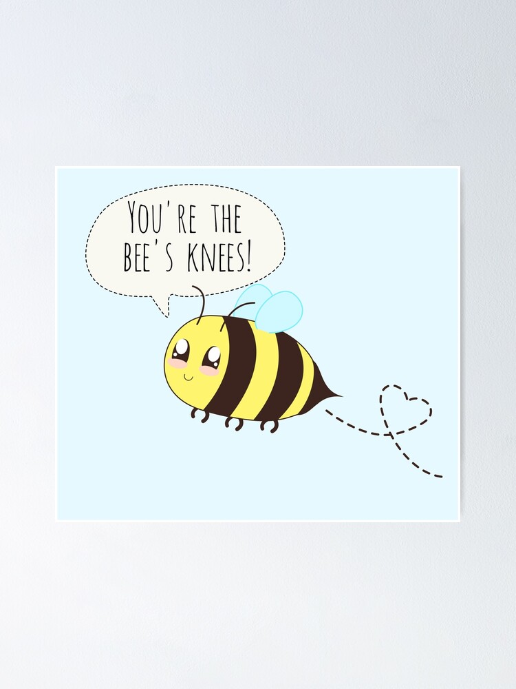 "Bee knees" Poster for Sale by NobleImages | Redbubble