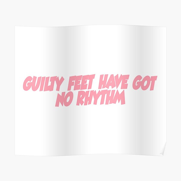 "guilty feet have got no rhythm Popular Meme Speech " Poster by mekx ...