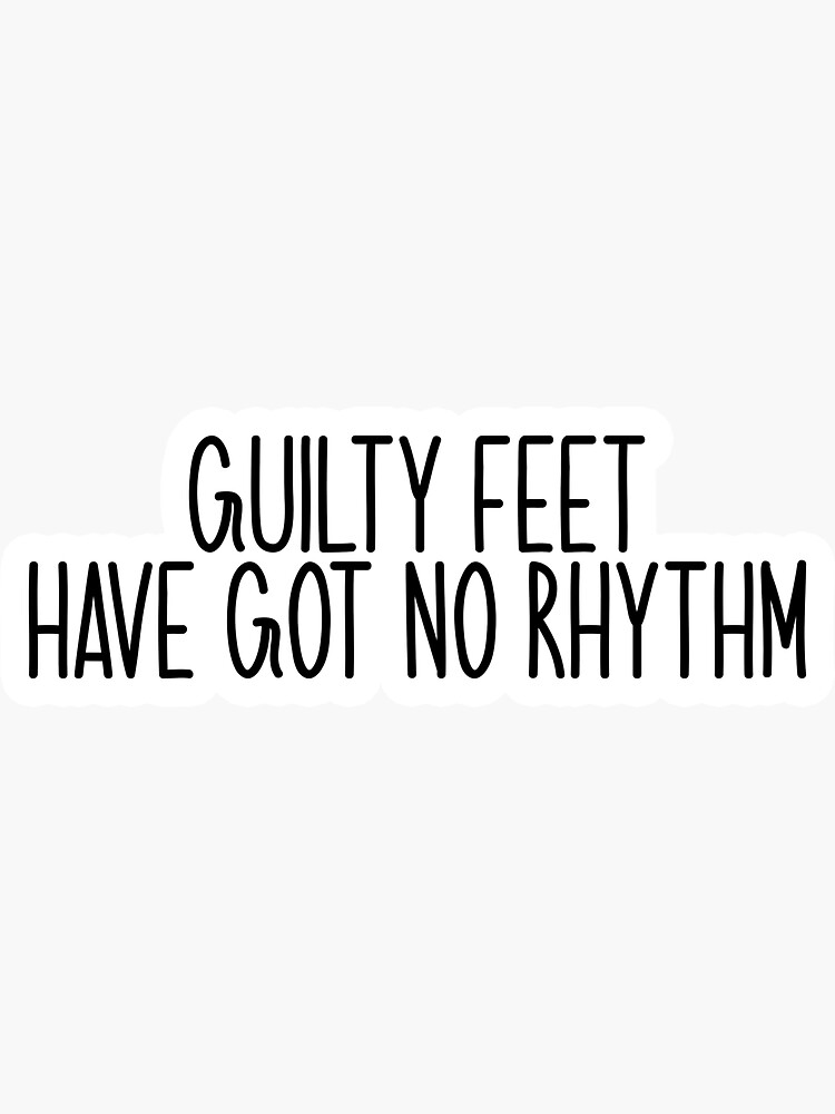 "guilty feet have got no rhythm Popular Meme Speech " Sticker for Sale ...