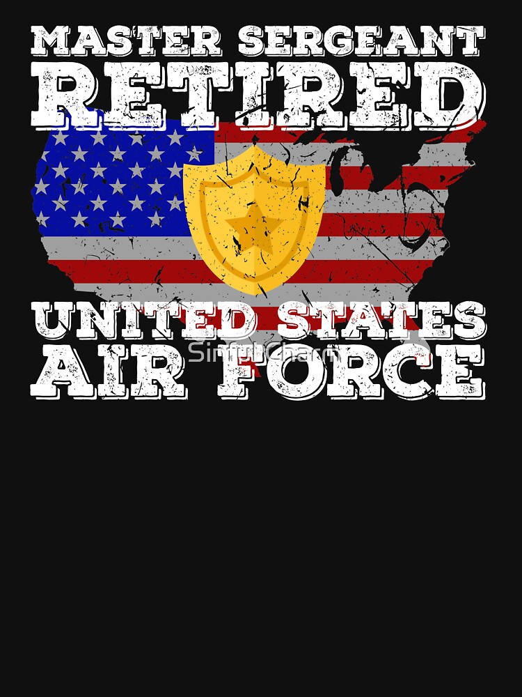 "Master Sergeant Retired USA Air Force Military Retirement" T-shirt for ...