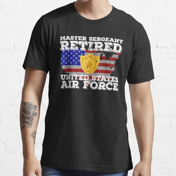 "Master Sergeant Retired USA Air Force Military Retirement" T-shirt for ...