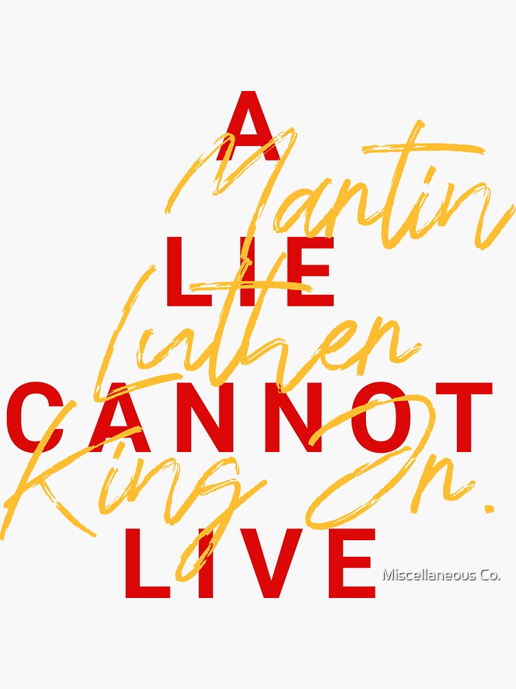 "Martin Luther King Jr. - A Lie Cannot Live" Sticker by tasnim-saadon ...