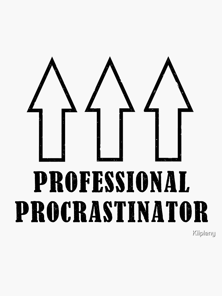 "Professional Procrastinator" Sticker by Kiipleny | Redbubble