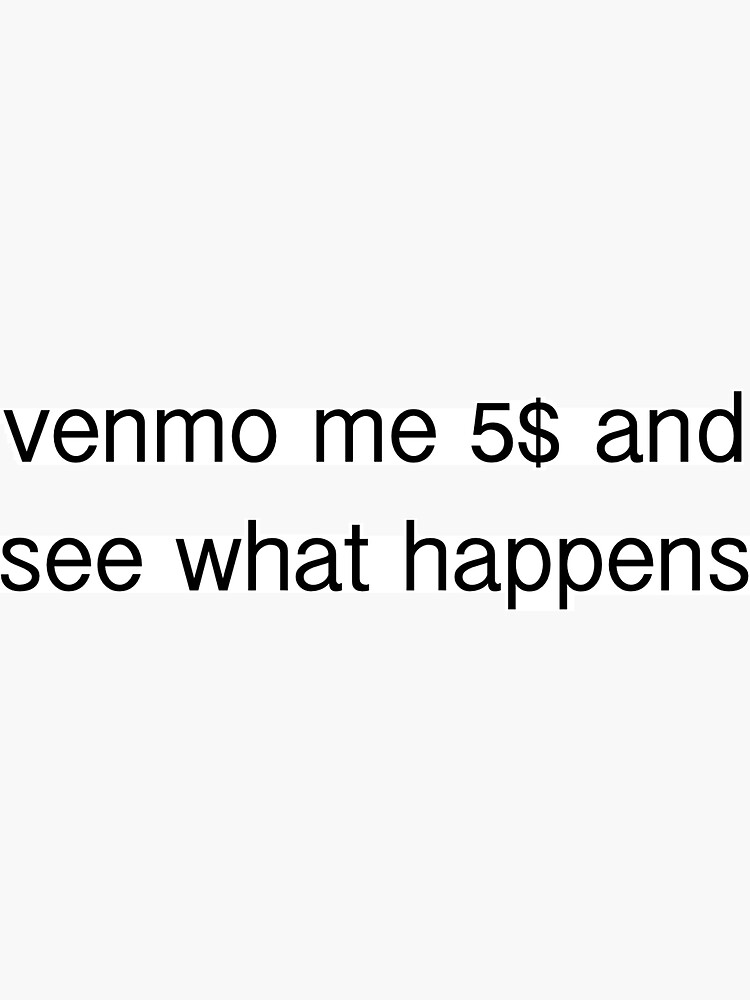 "venmo me" Sticker for Sale by lizig | Redbubble