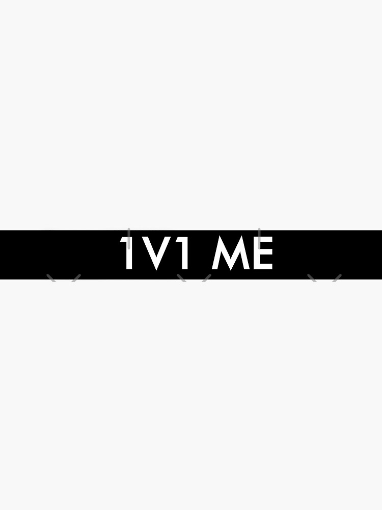 "1v1 Me" Sticker by Sticker-Guru | Redbubble