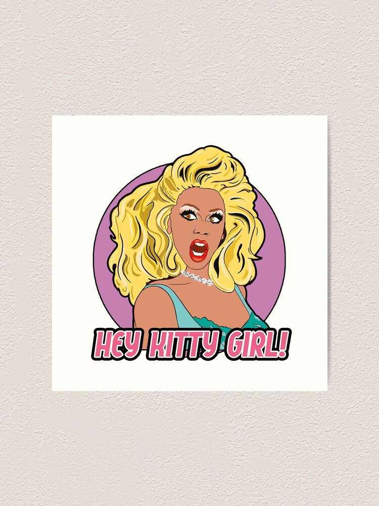 "Hey Kitty Girl!" Art Print for Sale by BiteYourGranny | Redbubble