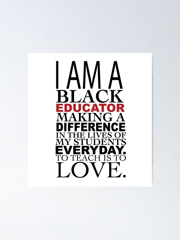 "Black Teacher Educator Quote" Poster for Sale by blackartmatters ...