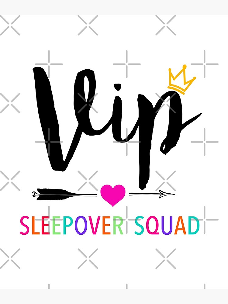 "VIP Sleepover Squad Great for Slumber Party" Poster for Sale by DrVx ...