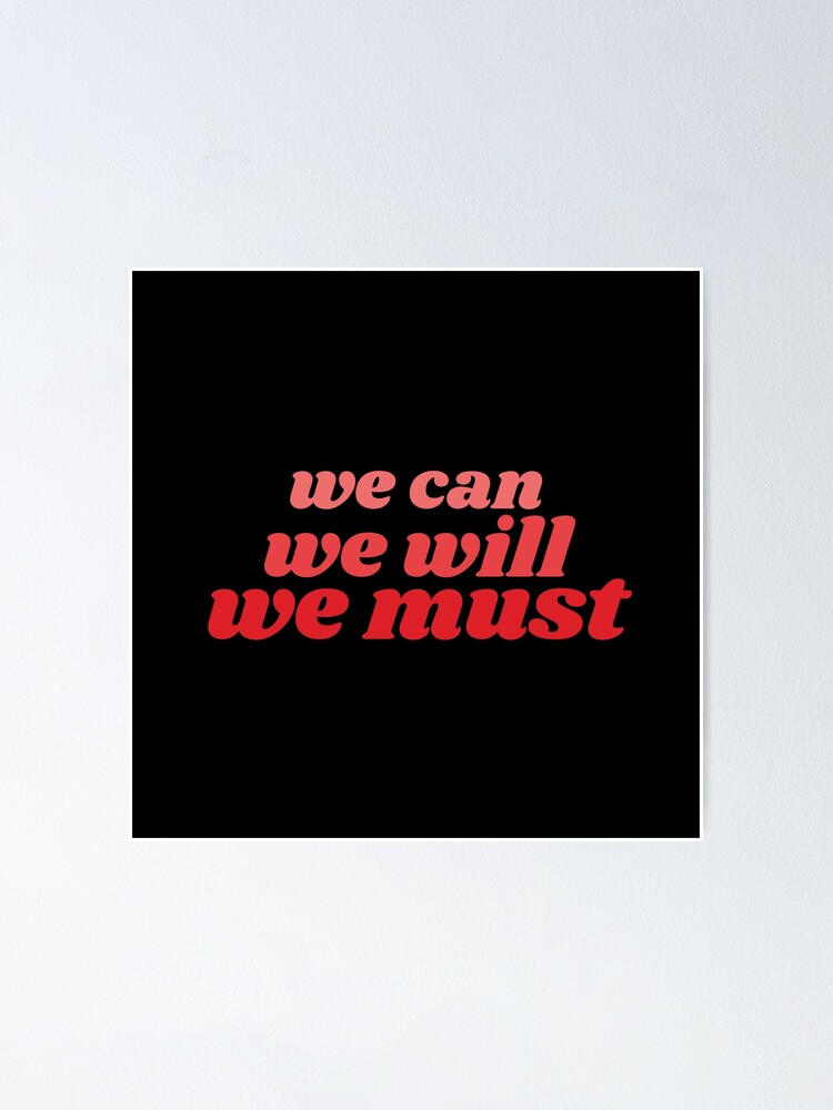 "We Can We Will We Must Cheer Quote" Poster for Sale by mountaindewby ...