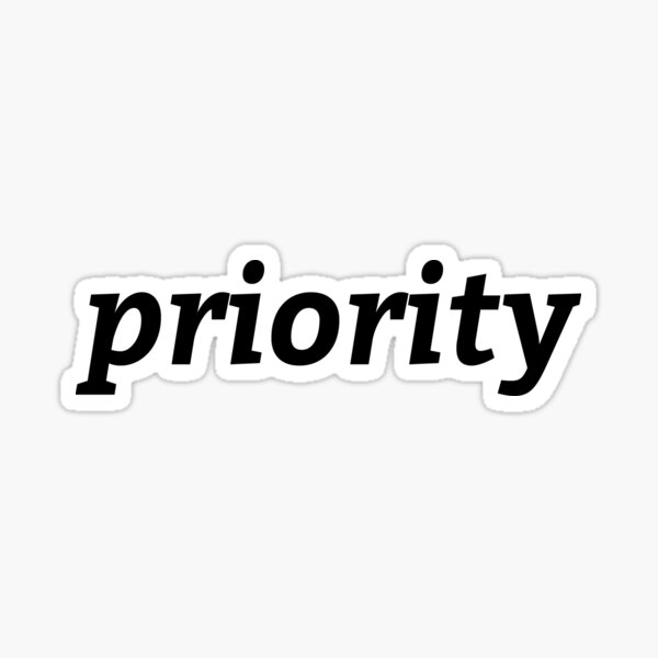 "Priority" Sticker by kervyvergara | Redbubble
