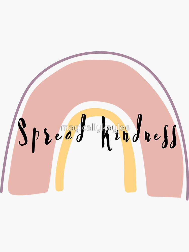 "Spread Kindness" Sticker for Sale by magicallykaylee | Redbubble