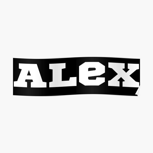 Alex Name Posters | Redbubble
