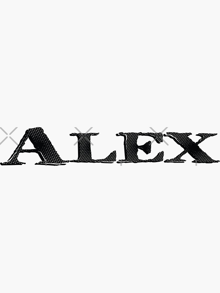 "Alex My Name Is Alex Inspired" Sticker by ProjectX23 | Redbubble