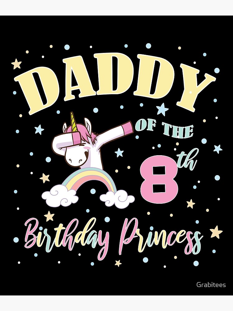 "Daddy Of The 8th Birthday Princess - 8 Year Old Unicorn Dad graphic ...