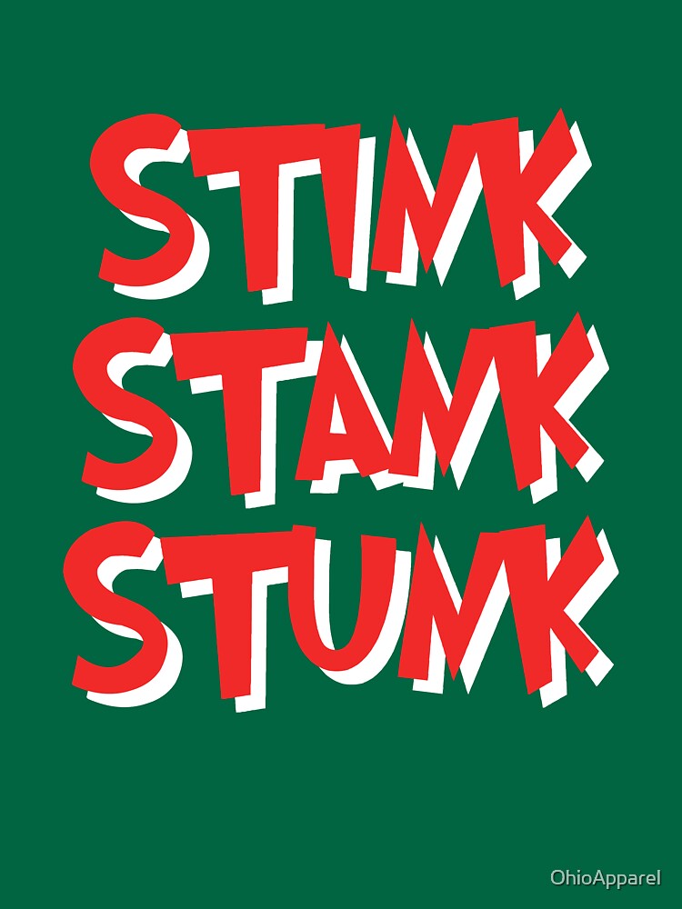 "Stink Stank Stunk" T-shirt by OhioApparel | Redbubble