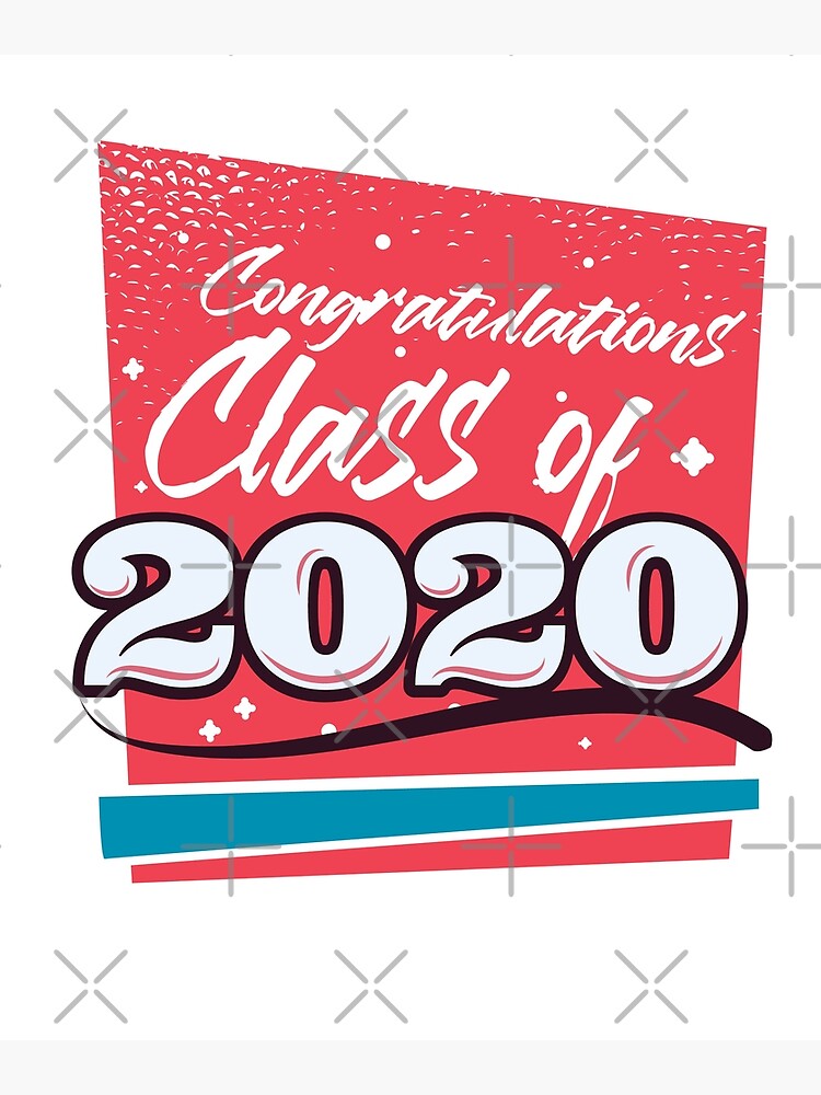 "CONGRATULATIONS CLASS OF 2020" Poster for Sale by iBruster | Redbubble