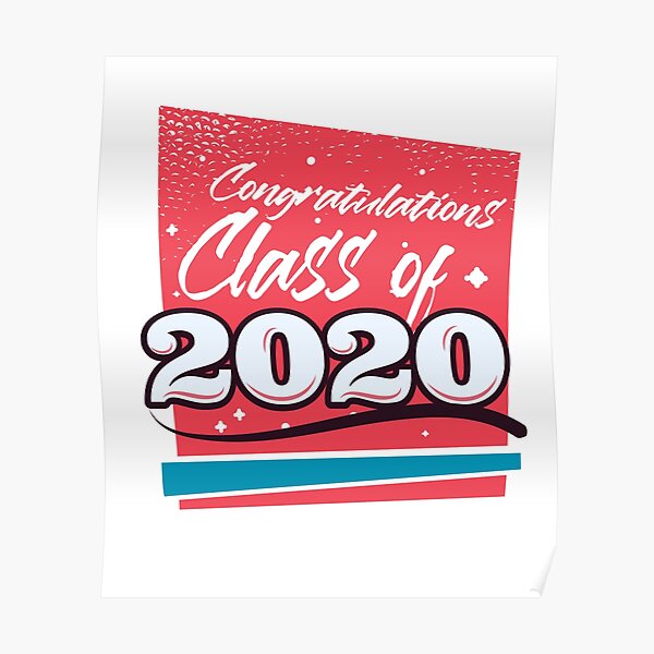 "CONGRATULATIONS CLASS OF 2020" Poster for Sale by iBruster | Redbubble