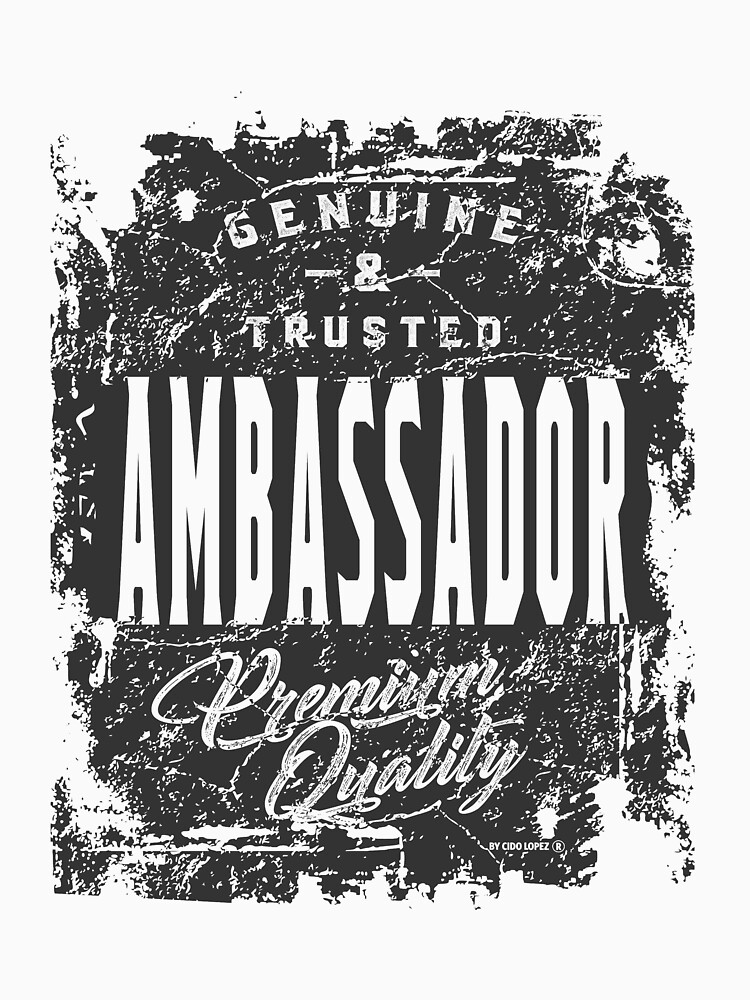 "Ambassador" T-shirt for Sale by RafaelLopezz | Redbubble | ambassador ...