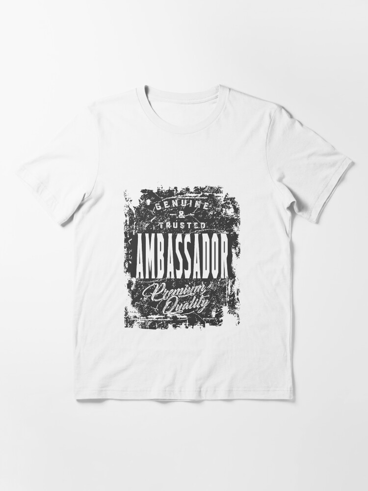 "Ambassador" T-shirt for Sale by RafaelLopezz | Redbubble | ambassador ...
