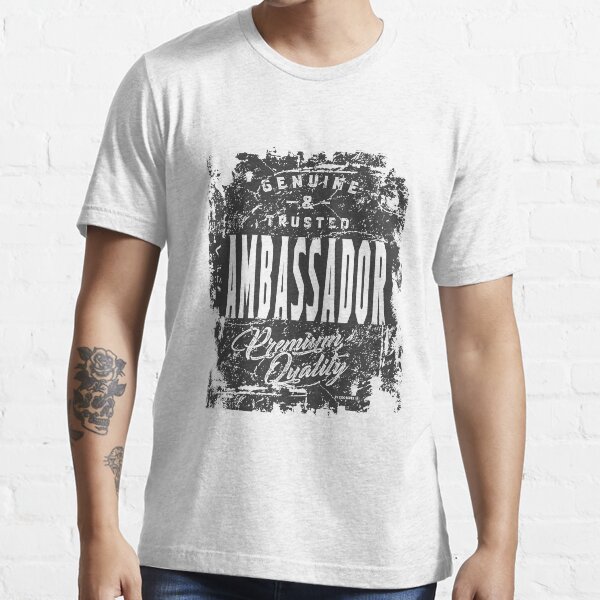 "Ambassador" T-shirt for Sale by RafaelLopezz | Redbubble | ambassador ...