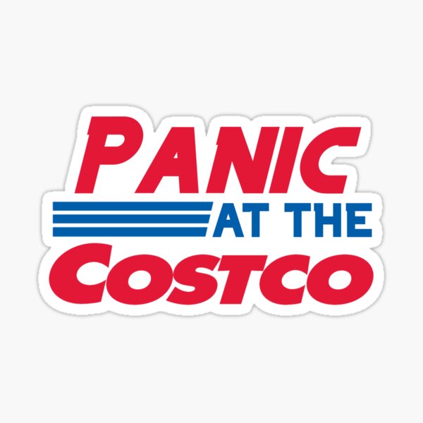 Panic At The Costco Stickers | Redbubble
