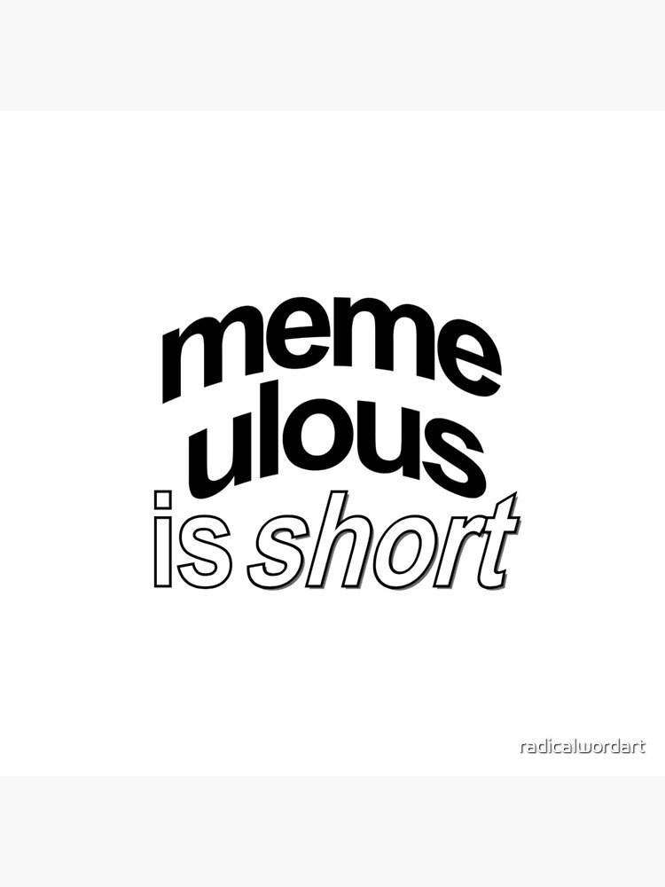 "Memeulous is short" Acrylic Block for Sale by radicalwordart | Redbubble