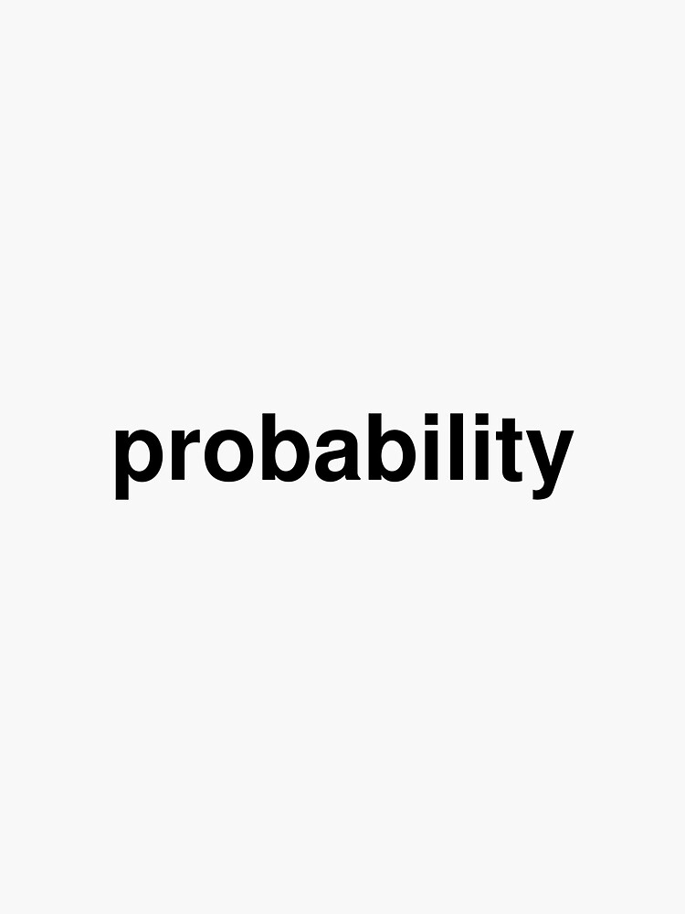 "probability" Sticker for Sale by ninov94 | Redbubble