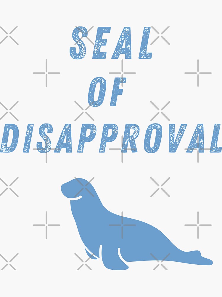 "Seal of disapproval " Sticker by InspireShop | Redbubble
