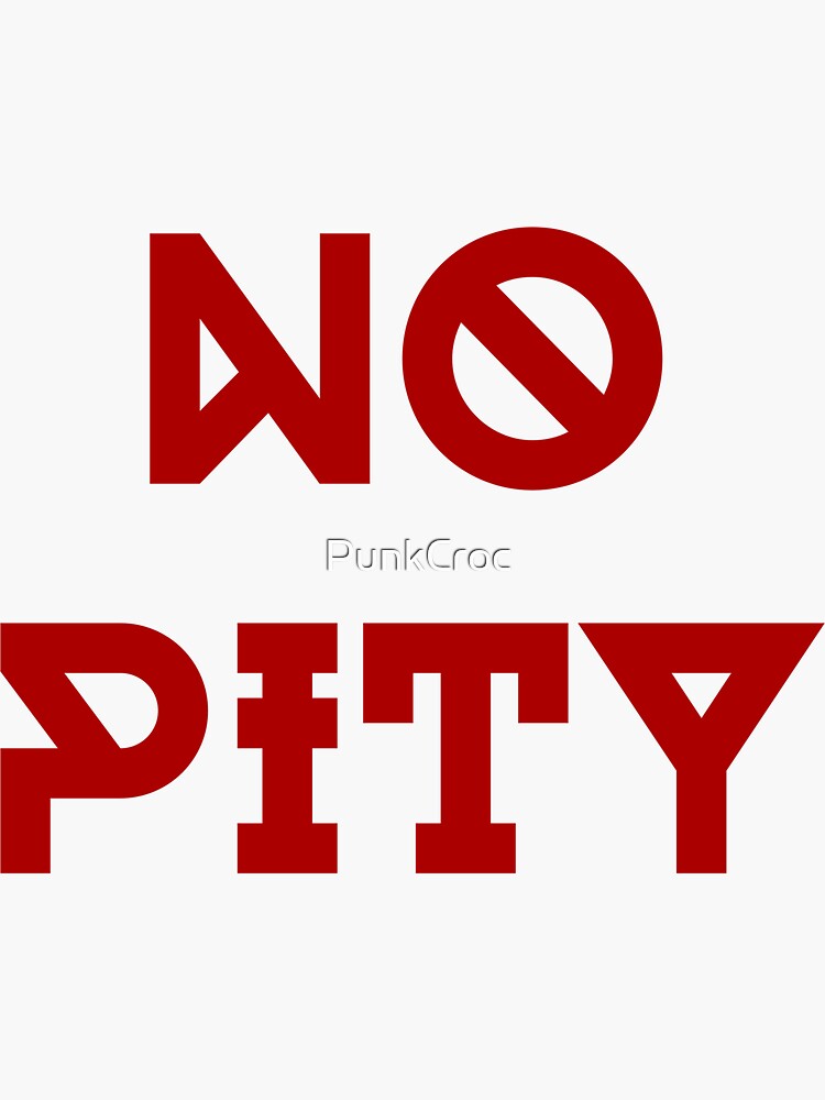 "No Pity" Sticker for Sale by PunkCroc | Redbubble