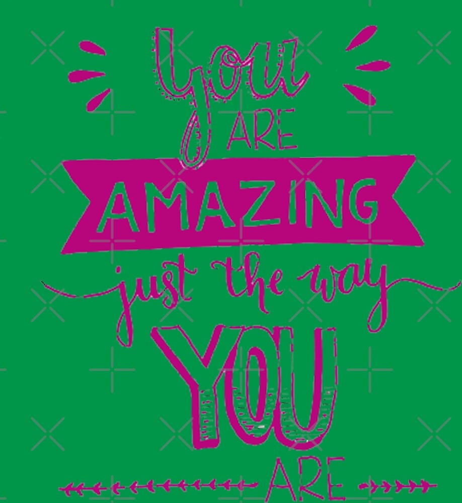 "You are amazing just the way you are - title lettering typography text ...