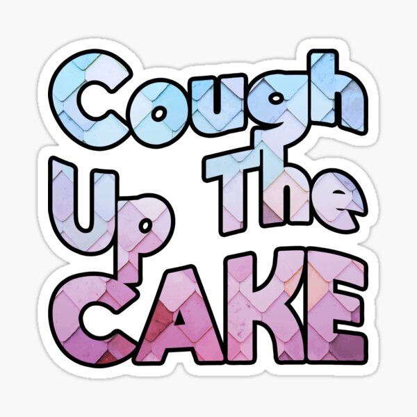 "Cough Up The Cake (Funny Motivational Quote • Colorful Gradient Look ...