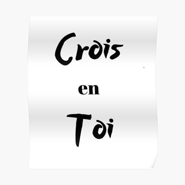 Poster « Crois en Toi - Citation », par El-Farouk | Redbubble