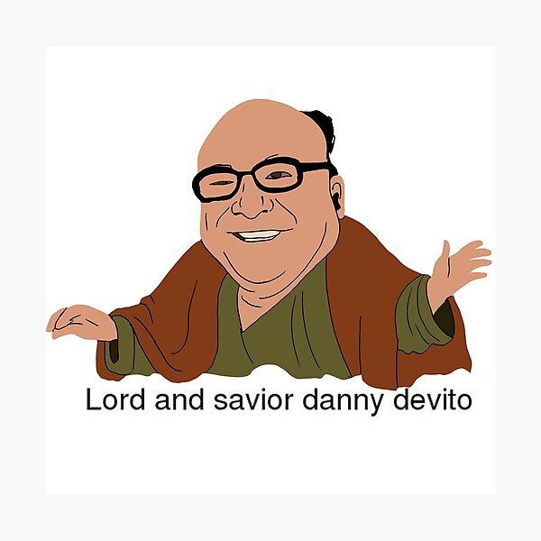 "Our lord and savior Danny devito" Photographic Print by Kinga1505 ...