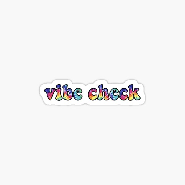 "Vibe Check " Sticker by lolsammy910 | Redbubble