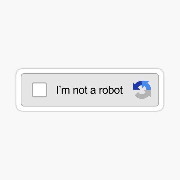 "I'm Not A Robot Captcha Verification Funny Internet Memes " Sticker ...